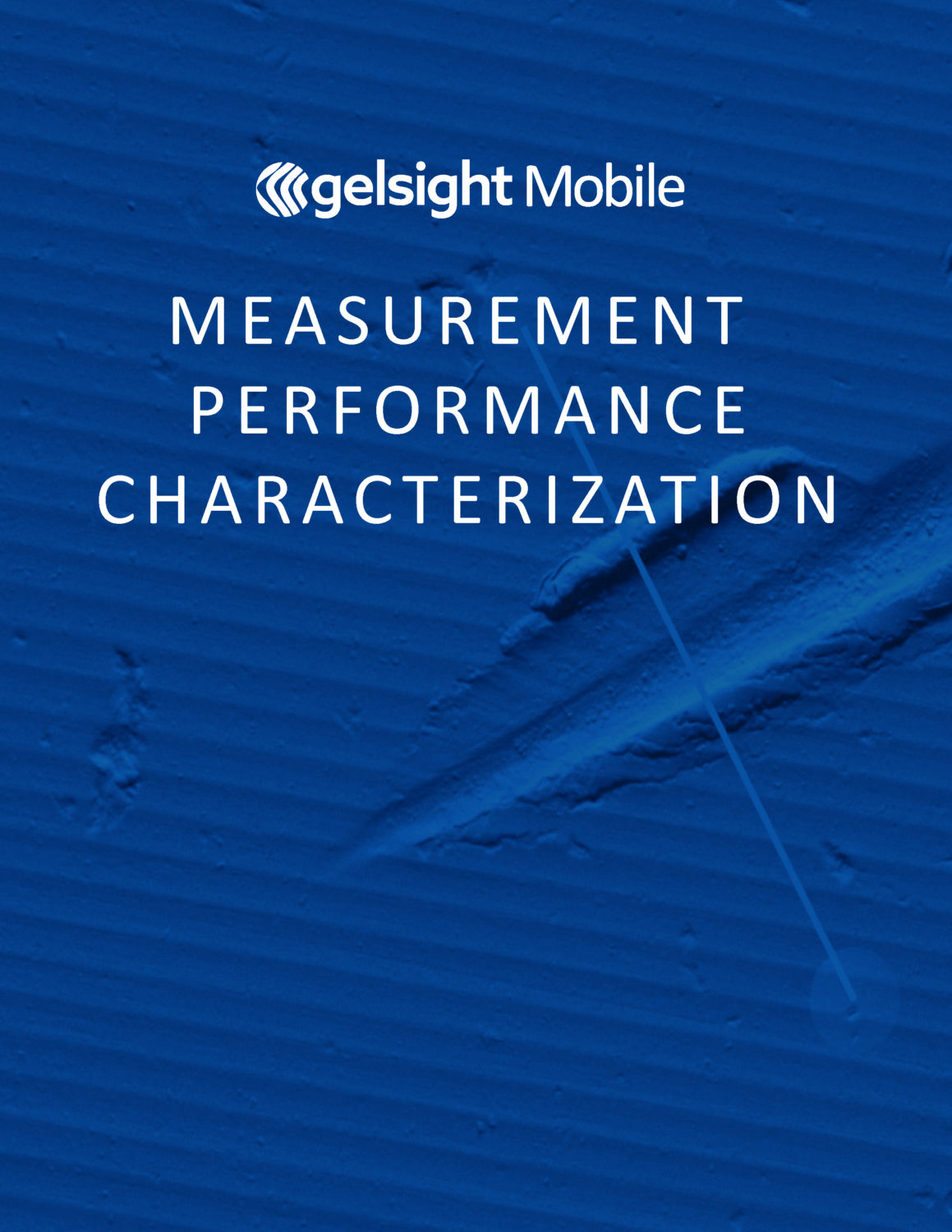GelSight Mobile™ Measurement Performance Characterization - GelSight